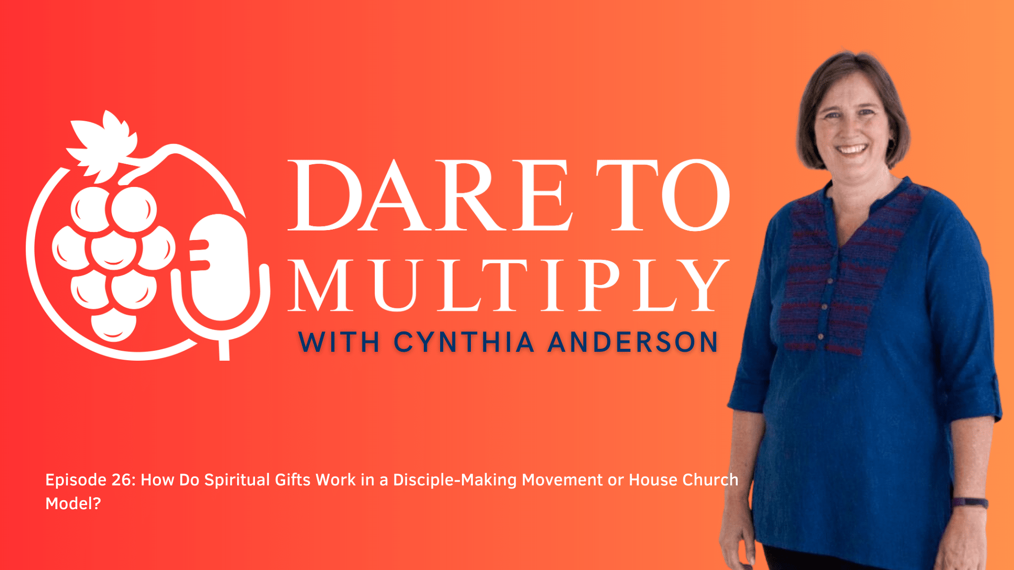 Episode 26: How Do Spiritual Gifts Work in a Disciple-Making Movement ...