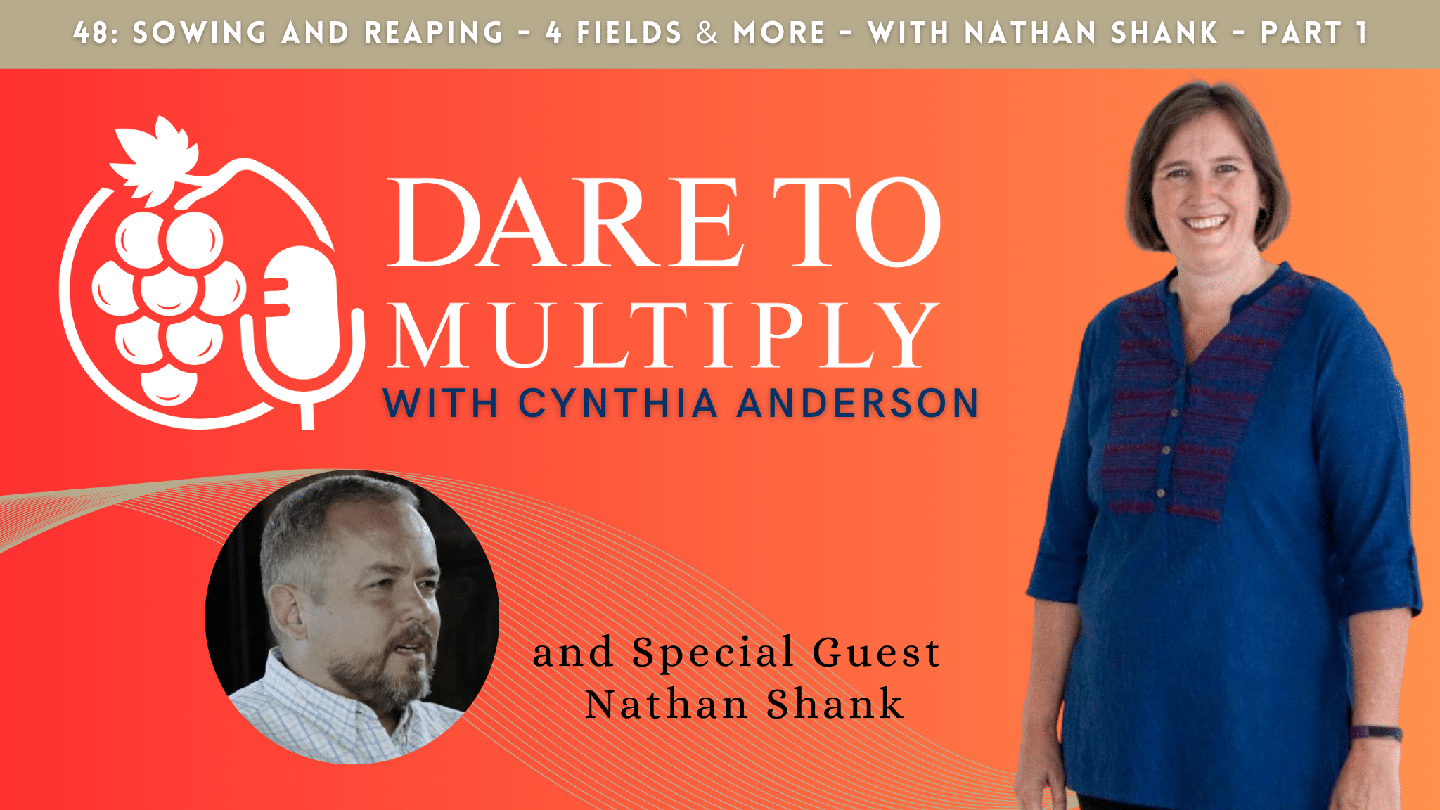 Episode 48: Sowing and Reaping - 4 Fields & More - with Nathan Shank ...